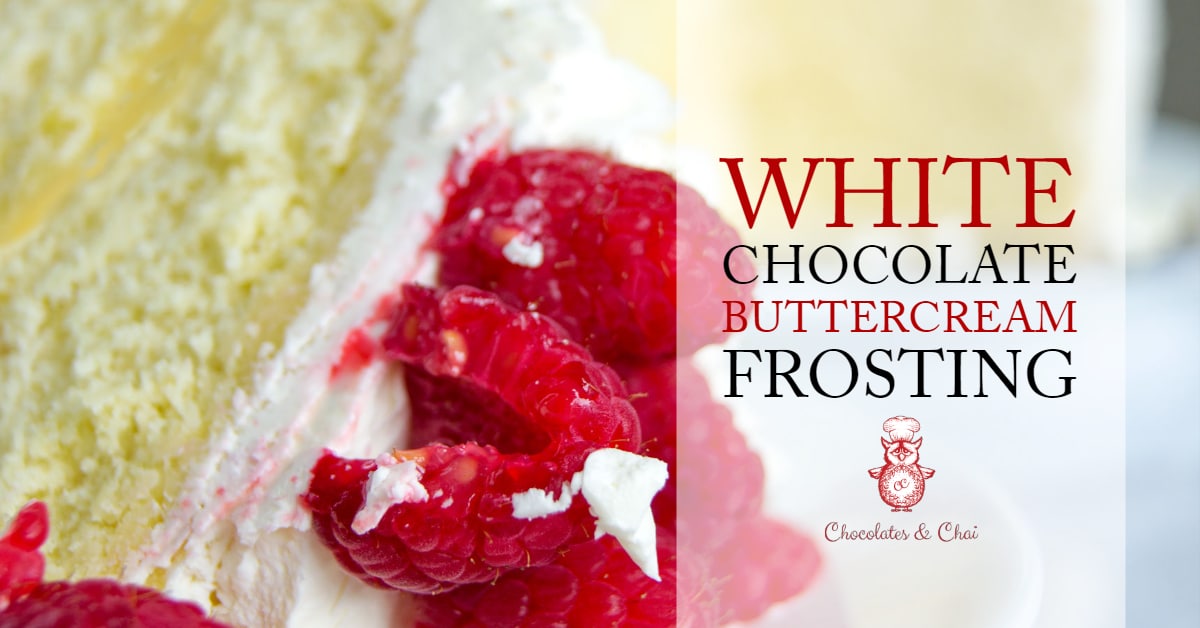 White Chocolate Buttercream Frosting Recipe - Chocolates & Chai
